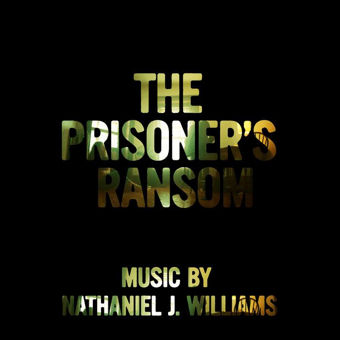 The Prisoner's Ransom (Original Soundtrack) | Nathaniel J. Williams