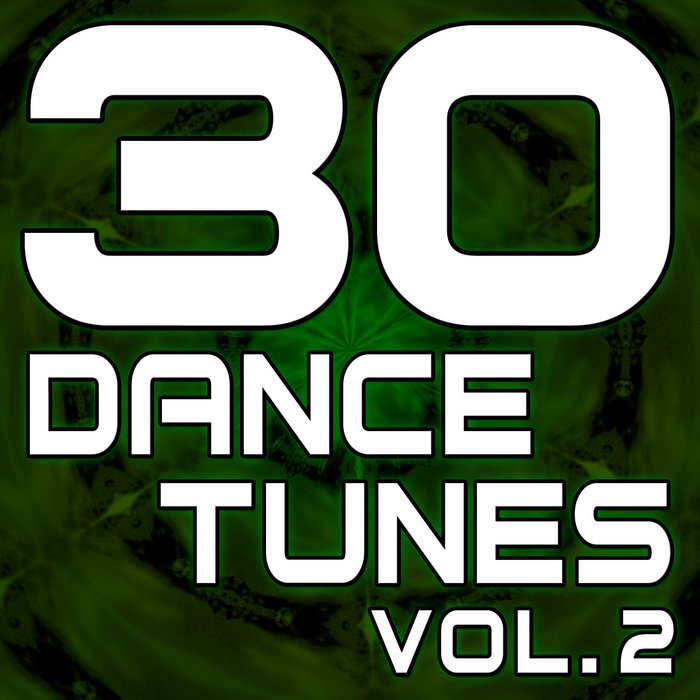 30 Dance Tunes, Vol. 2 (The Best Dance, House, Electro & Techno Music ...