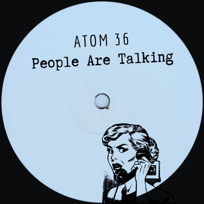 People Are Talking (Extended Mix) | Atom 36