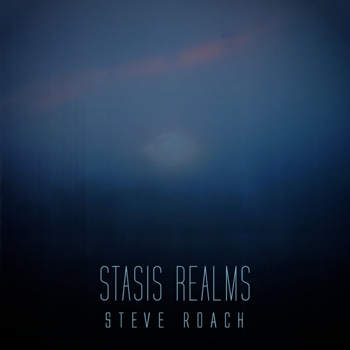 Stasis Realms | Steve Roach Exclusive