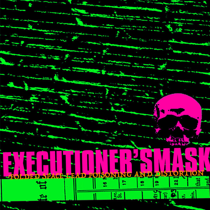 Folded Space: Lead Poisoning And Distortion | Executioner's Mask