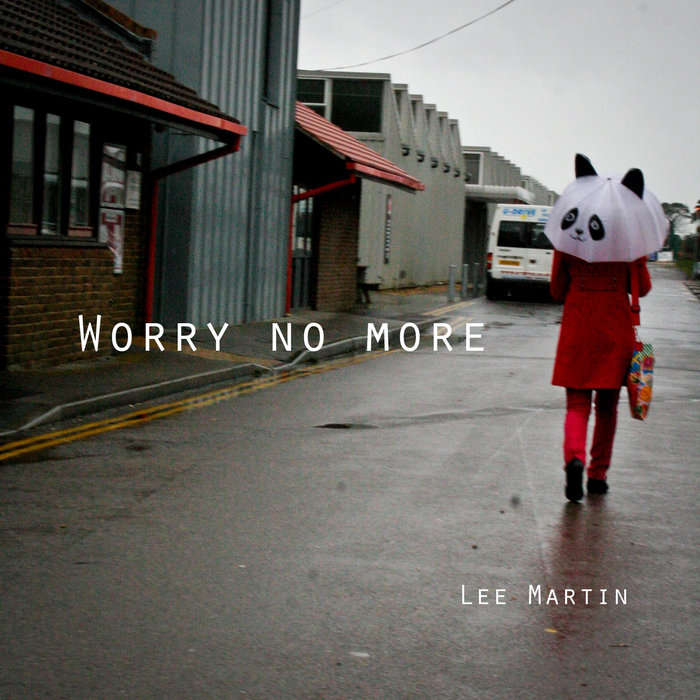 Worry no more | Lee Martin