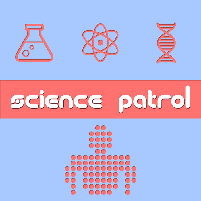 Science Patrol (debut) | Science Patrol