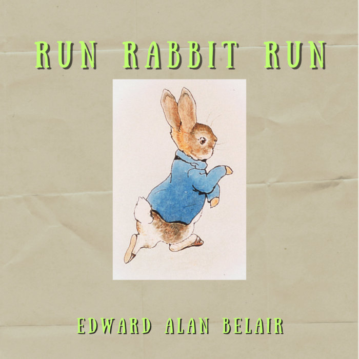 Run Rabbit Run | Edward Alan Belair