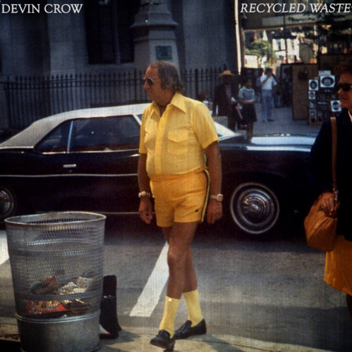 Recycled Waste | Devin Crow