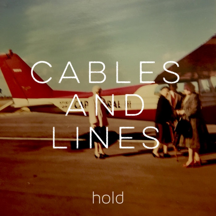 Hold | cables and lines