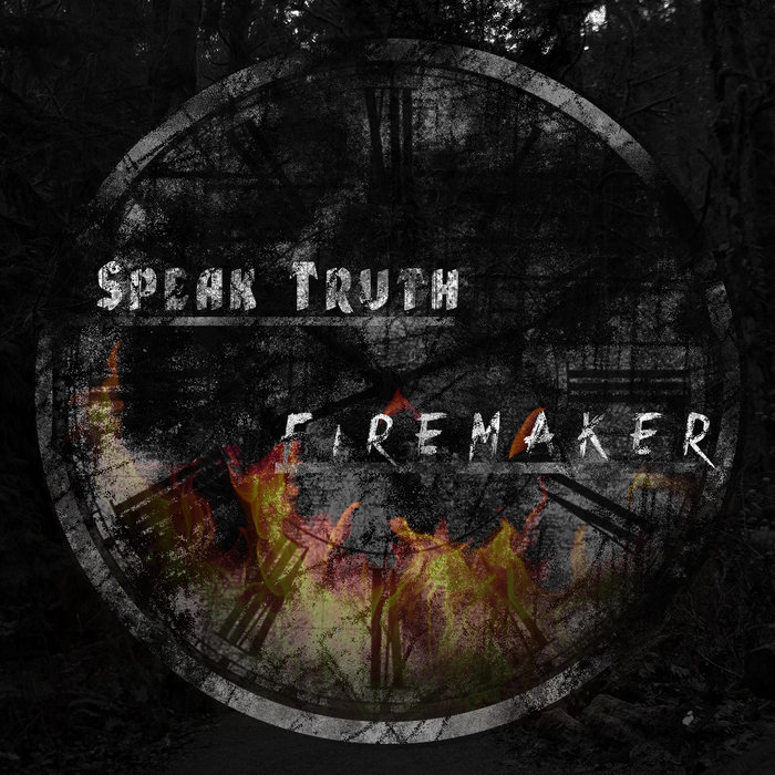 Firemaker (Demo) | Speak Truth