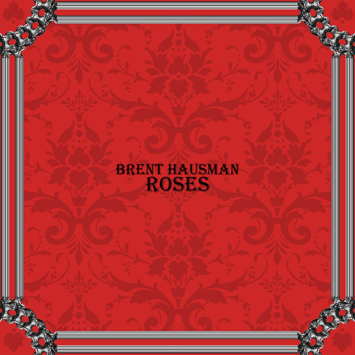 Roses | Brent Hausman