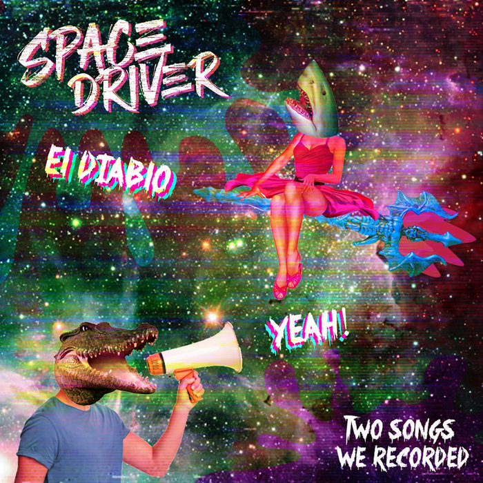 Two Songs We Recorded | Space Driver