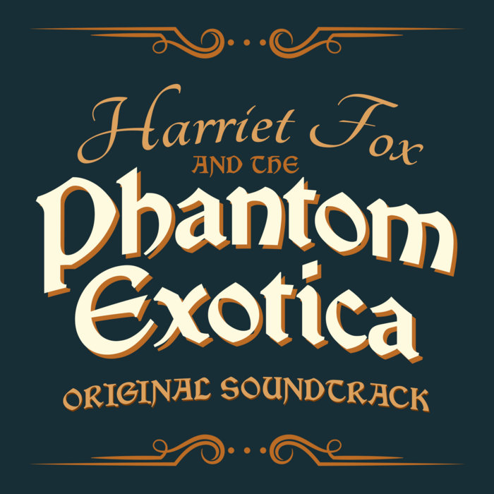 Harriet Fox and the Phantom Exotica OST | Chris Lucca