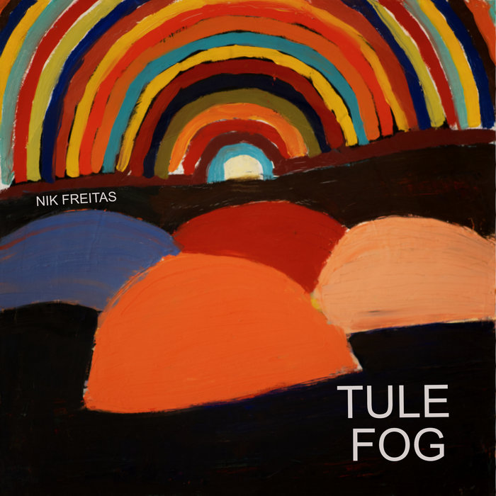 TULE FOG | Nik Freitas