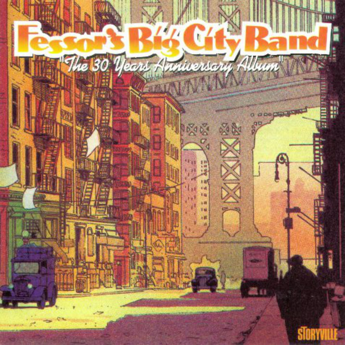 The 30 Years Anniversary Album | Fessor's Big City Band | Storyville ...