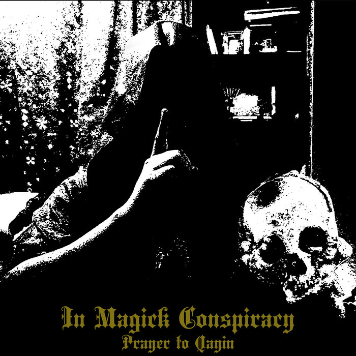Prayer to Qayin | In Magick Conspiracy | thedungeonoftheblackwizard