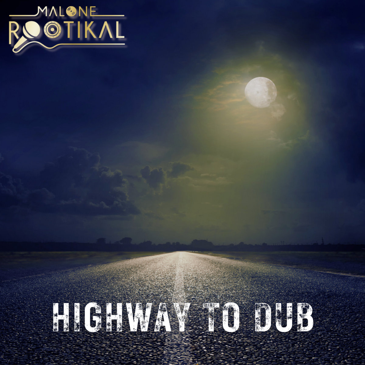 Highway to dub | Malone Rootikal