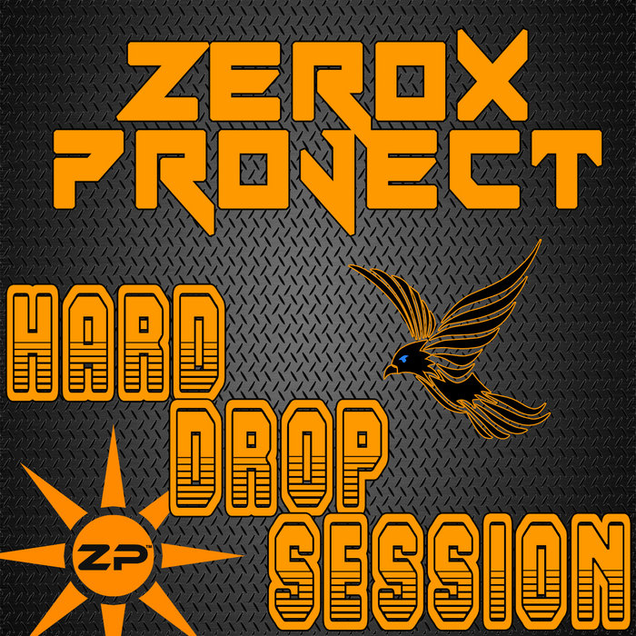 Hard Drop Session | Zerox Project