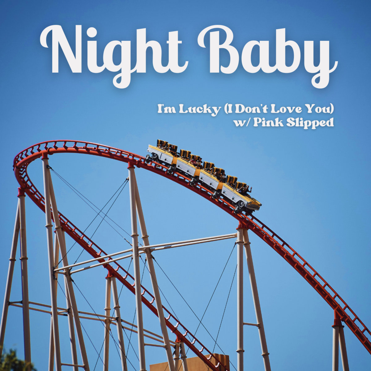 I'm Lucky (I Don't Love You) w/ Pink Slipped | Night Baby