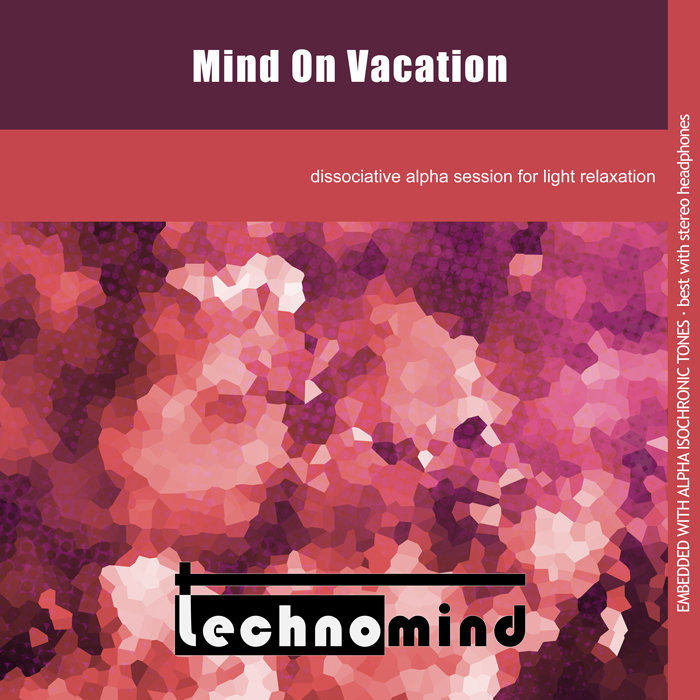 Mind On Vacation | technomind