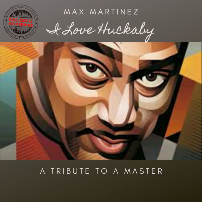 I Love Huckaby | Max Martinez | Full Circle Recordings