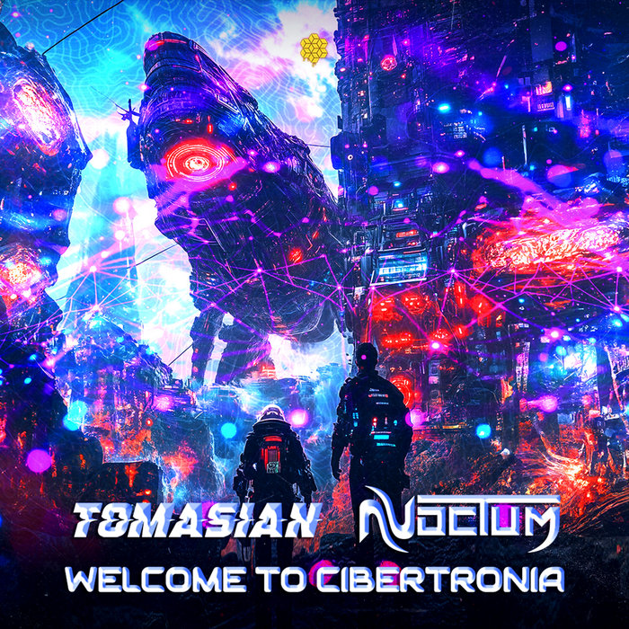 Tomasian & Noctum - Welcome To Cibertronia | Full-On Groove | Sonektar ...