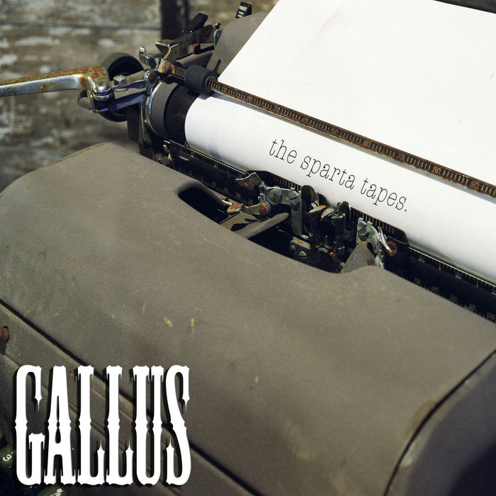 The Sparta Tapes | Gallus.