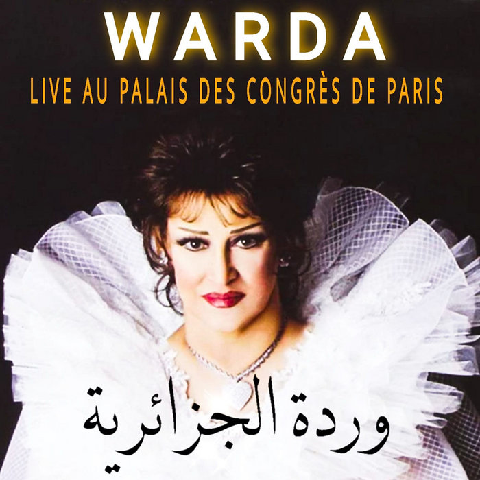 Live Au Palais Des Congrès de Paris | Warda (وردة الجزائرية) | MLP ...