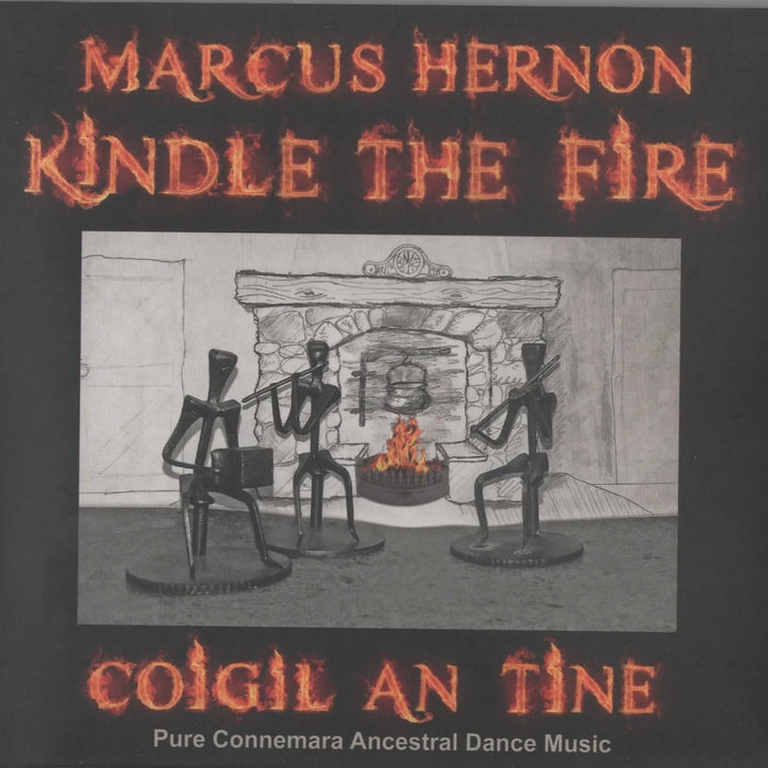 Kindle the Fire / Coigil an Tine | Marcus Hernon