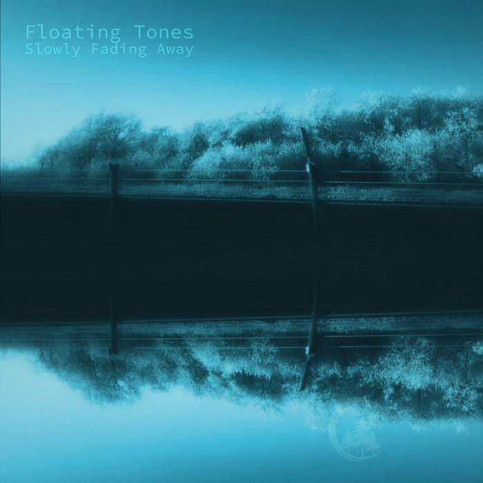 slowly fading away | Floating Tones