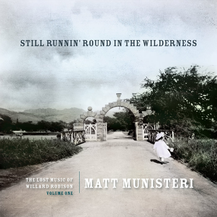 Still Runnin' Round In The Wilderness: The Lost Music of Willard ...