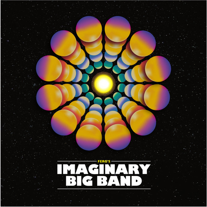 Ferg's Imaginary Big Band | Ferg's Imaginary Big Band | Fergus Quill
