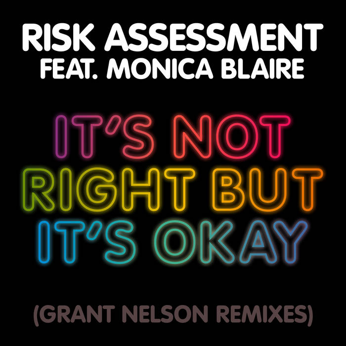 It’s Not Right But It’s Okay (Grant Nelson Remixes) | Risk Assessment ...