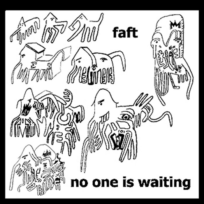 no one is waiting | Faft