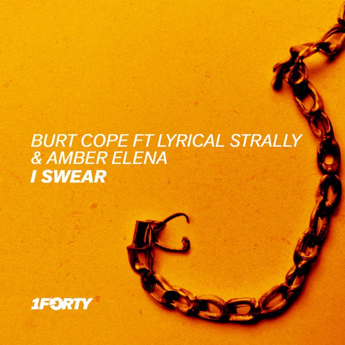 I Swear | Burt Cope Ft Lyrical Strally & Amber Elena | 1Forty