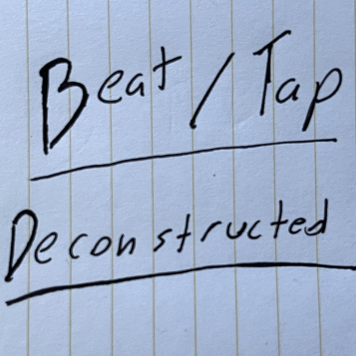 Beat / Tap Deconstructed | stb