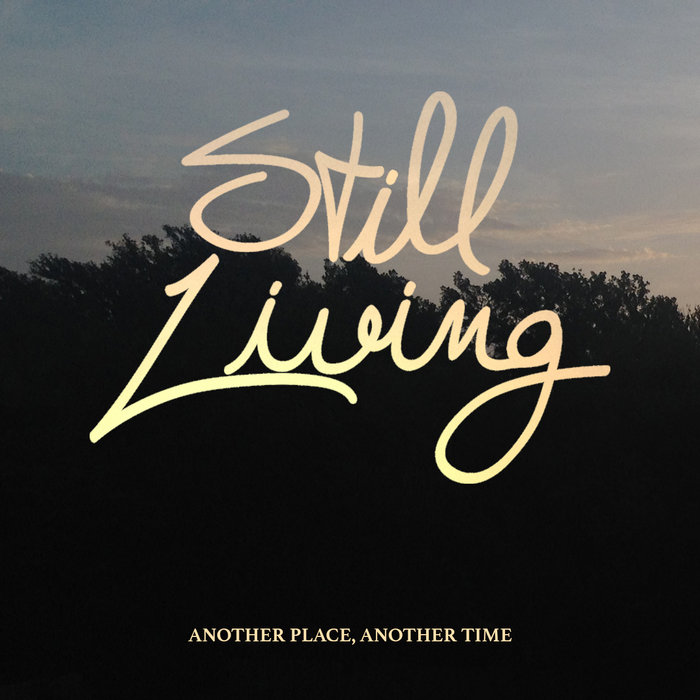 Another Place, Another Time | Still Living