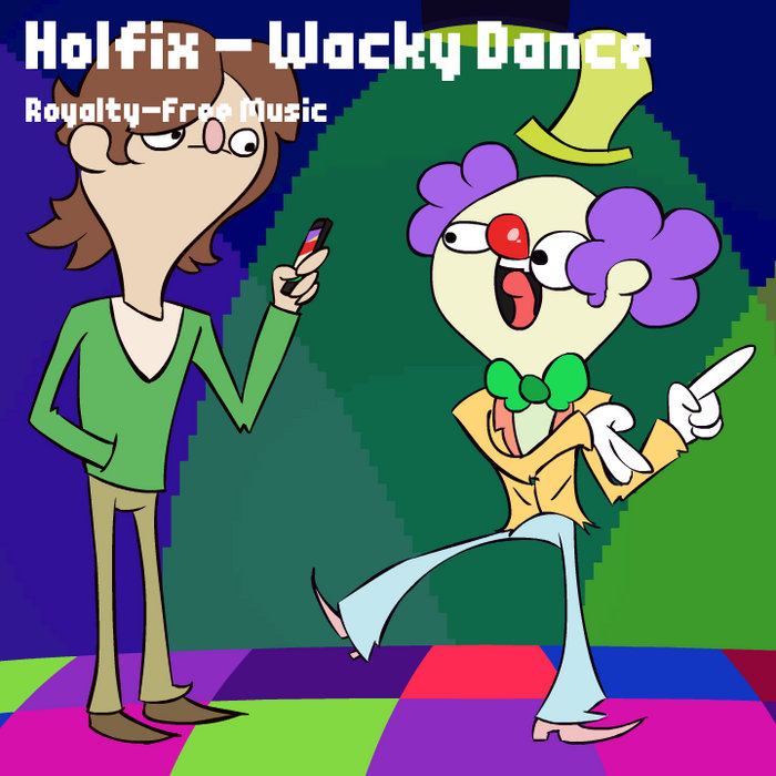 Wacky Dance | HolFix
