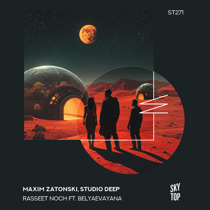 Maxim Zatonski, Studio Deep, BELYAEVAYANA - Rasseet Noch | Maxim ...