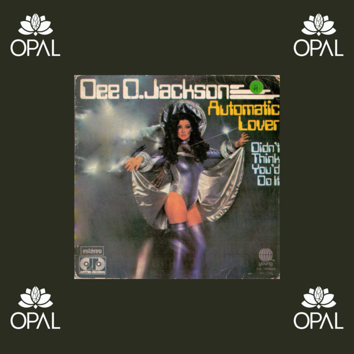 Dee D. Jackson - Automatic Lover (Opal Fx Remix) | OPAL