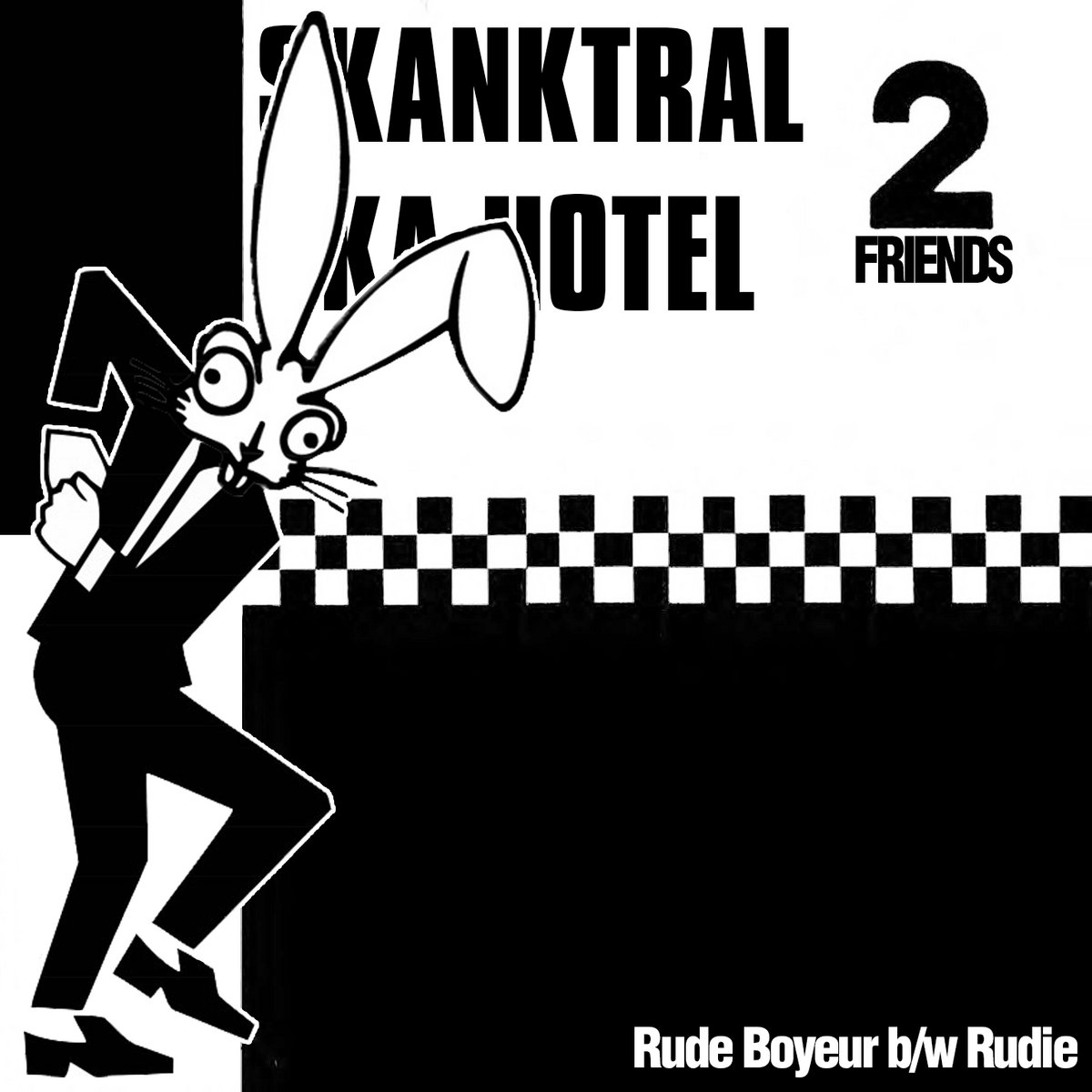 Rude Boyeur b/w Rudie | Skanktral Ska Hotel