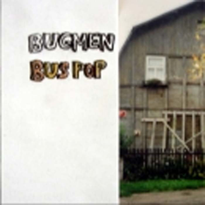 Bus Pop | Bugmen | Bleeding Ear Records