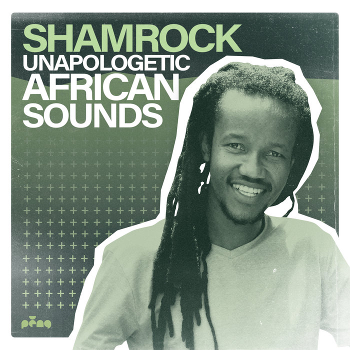 Unapologetic African Sounds | Shamrock