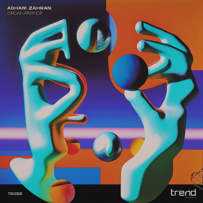 TR055 Organator E.P | Adham Zahran | Trend Records