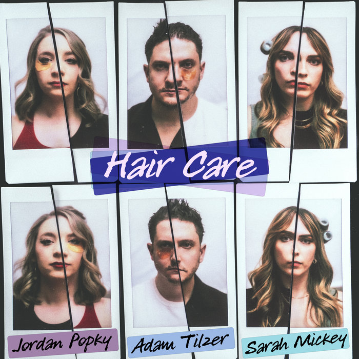 Hair Care | Sarah Mickey, Jordan Popky, Adam Tilzer | Sarah Mickey