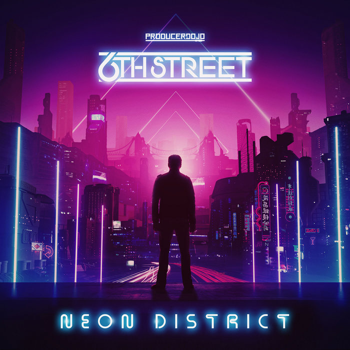Neon District | 6TH STREET | Producer Dojo