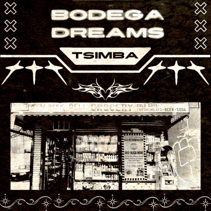 Bodega Dreams | tsimba