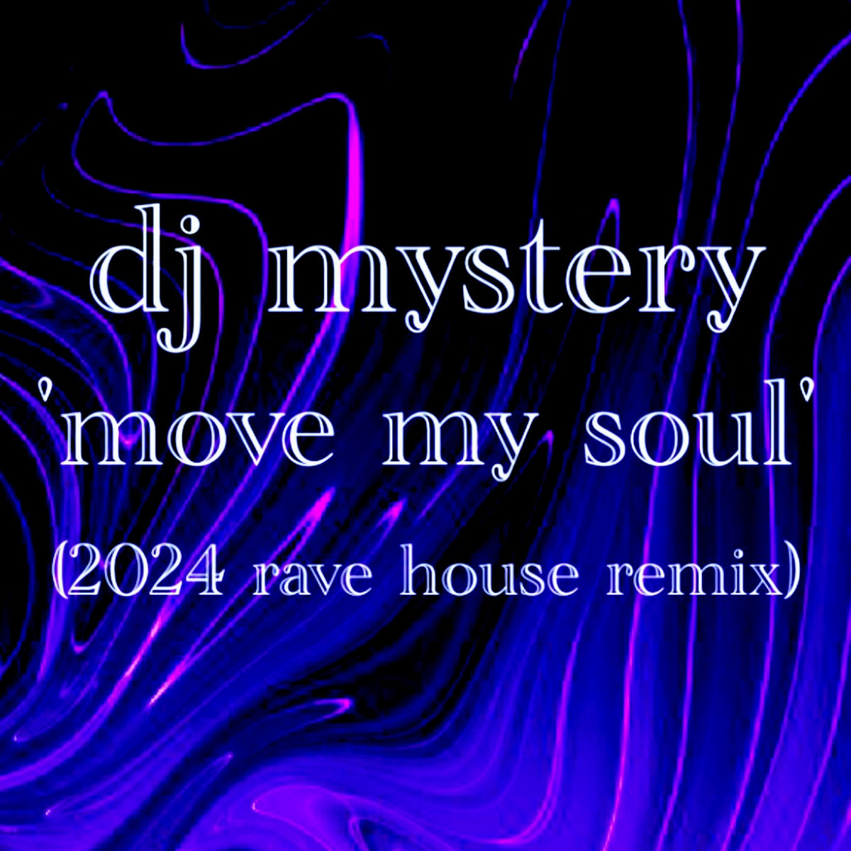 Move My Soul (2024 Rave House Remix) | DJ Mystery | On Ya Own Recordings