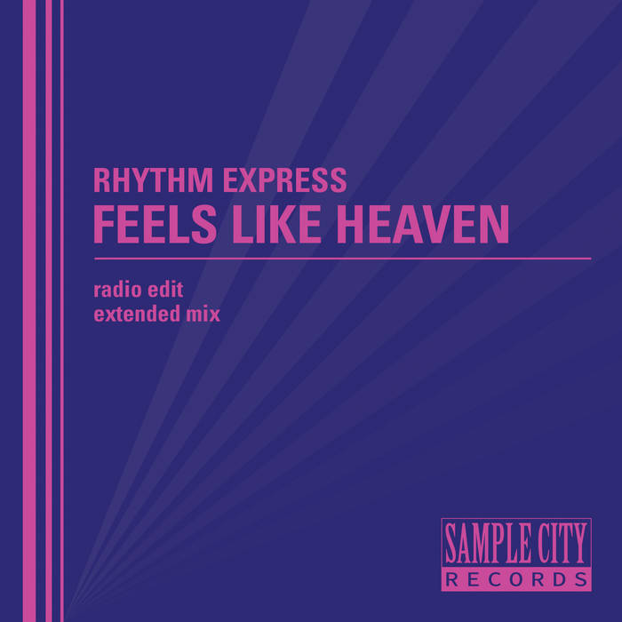 Feels Like Heaven | Rhythm Express | Sample City Records