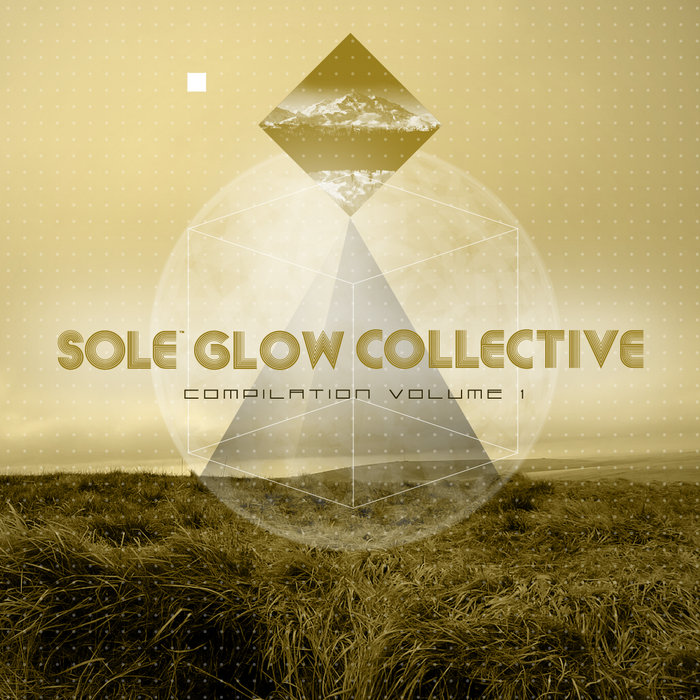 Sole Glow Collective Compilation Volume 1 | Sole Glow Collective