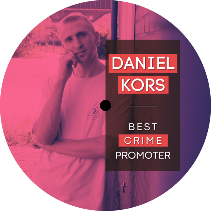 Best Crime Promoter | Daniel Kors