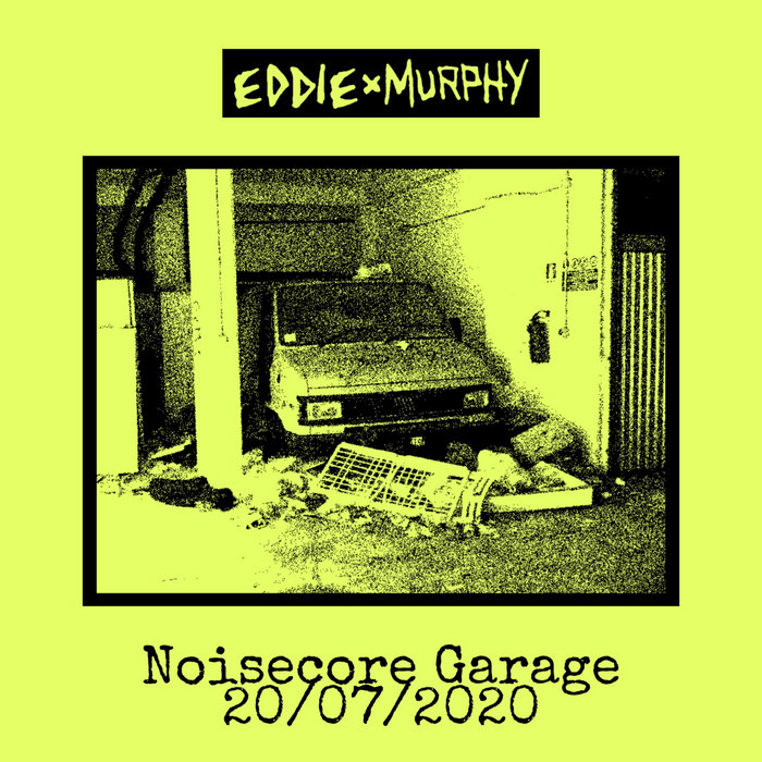 Noisecore Garage - 20/07/2020 | E x M