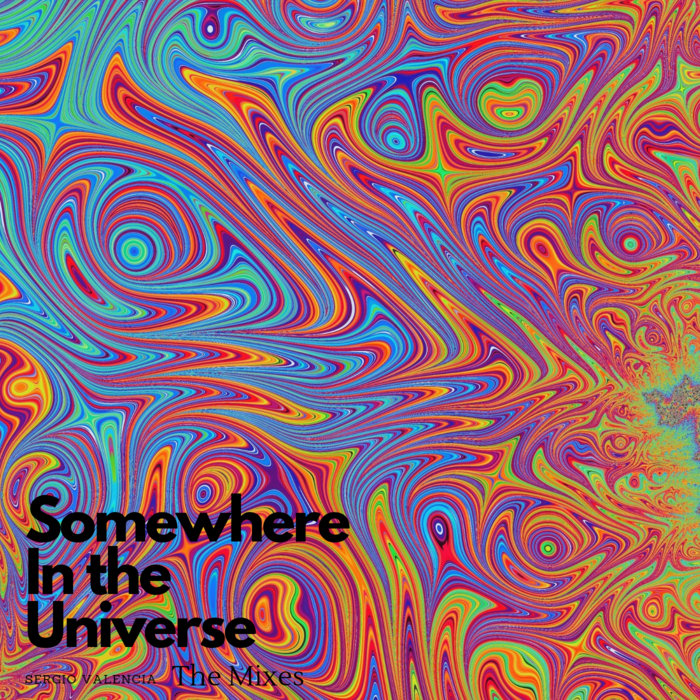 Somewhere in the Universe (The Mixes) | Sergio Valencia